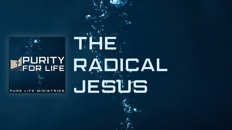 #447 - The Radical Jesus