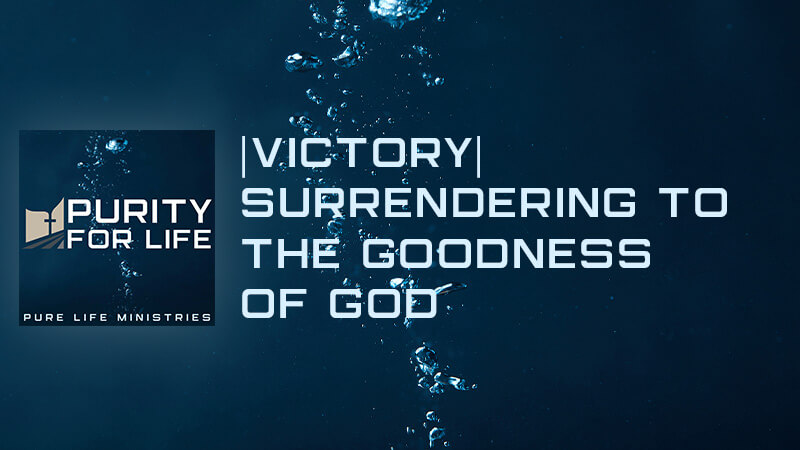 #440 - |Victory| Surrendering to the Goodness of God
