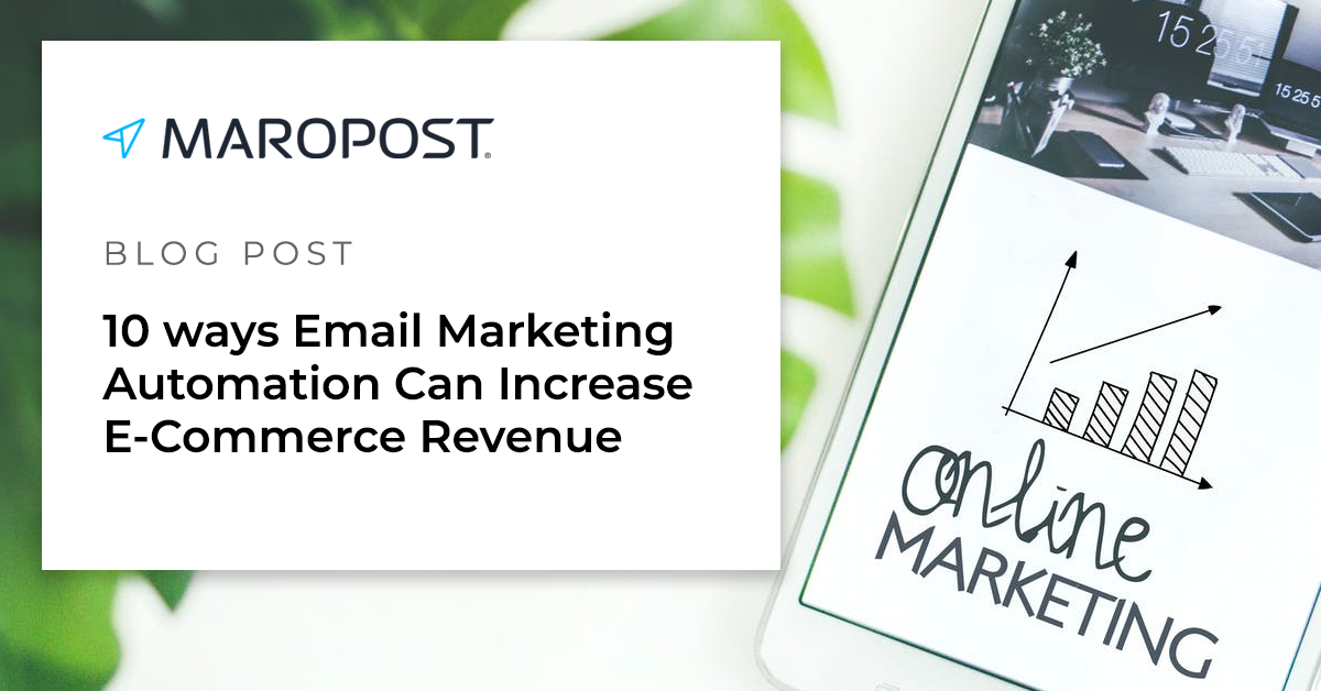 10 ways Email Marketing Automation Can Increase E-Commerce Revenue
