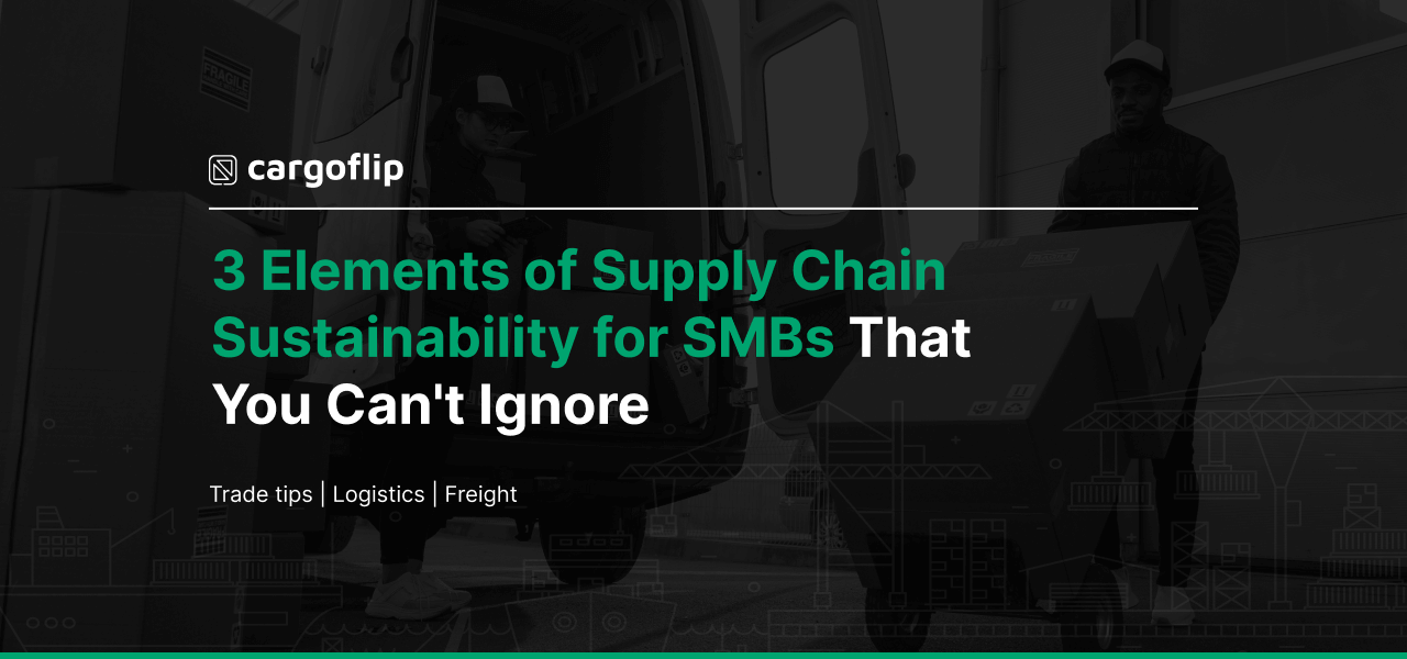 3 Elements of Supply Chain Sustainability for SMBs That You Can't Ignore