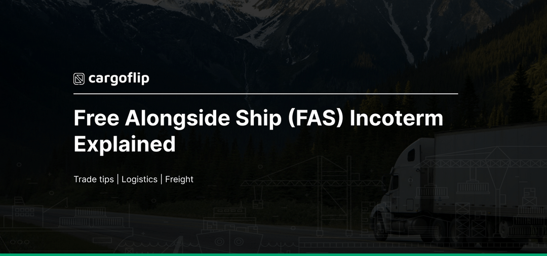 Free Alongside Ship (FAS) Incoterm Explained