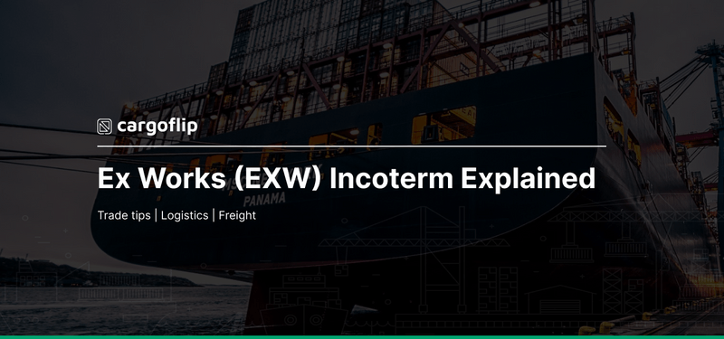 Ex Works (EXW) Incoterm Explained