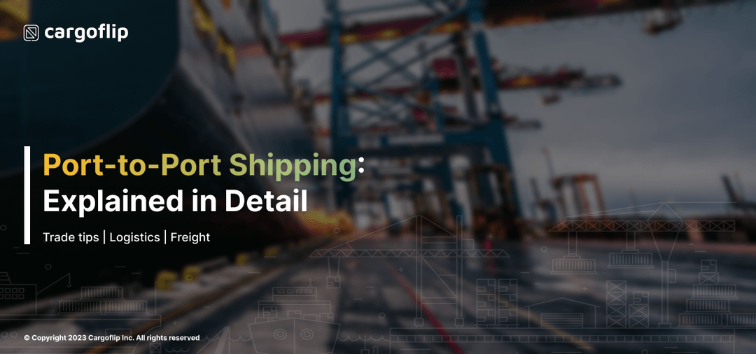 Port-to-Port Shipping: Explained in Detail