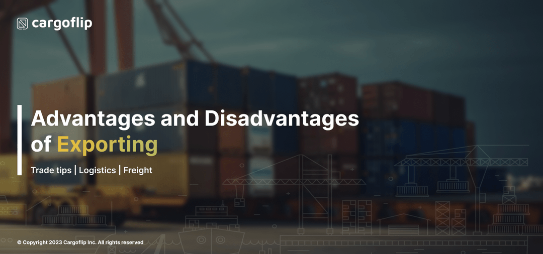 Advantages and Disadvantages of Exporting