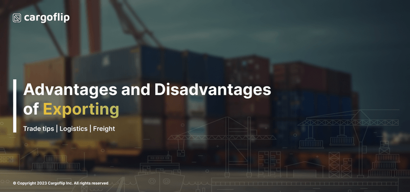 Advantages and Disadvantages of Exporting