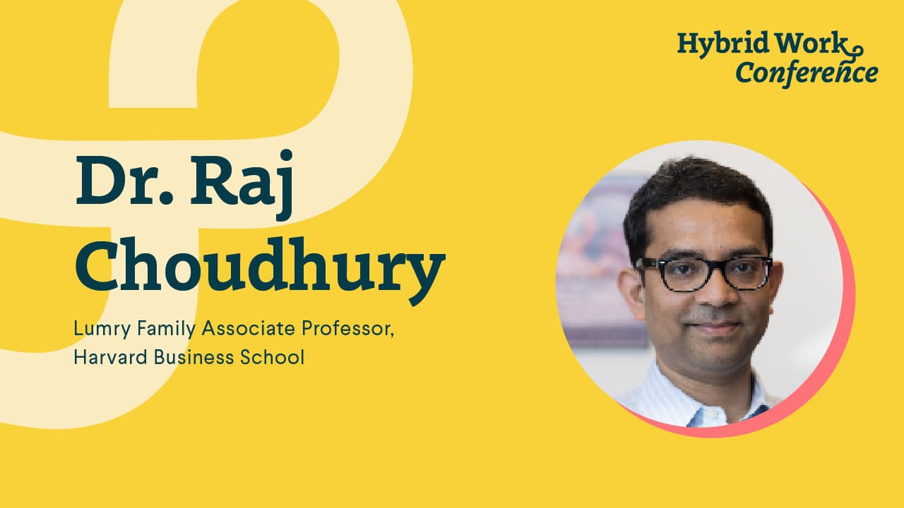 Harvard’s Dr. Raj Choudhury Shares Leading Research on Hybrid Work | Robin