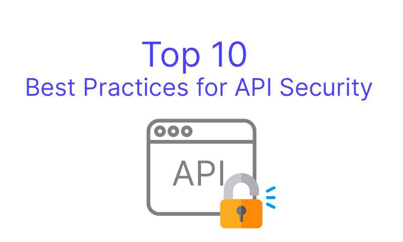 API Securing in 2021📋 - Top 10 Best Practices