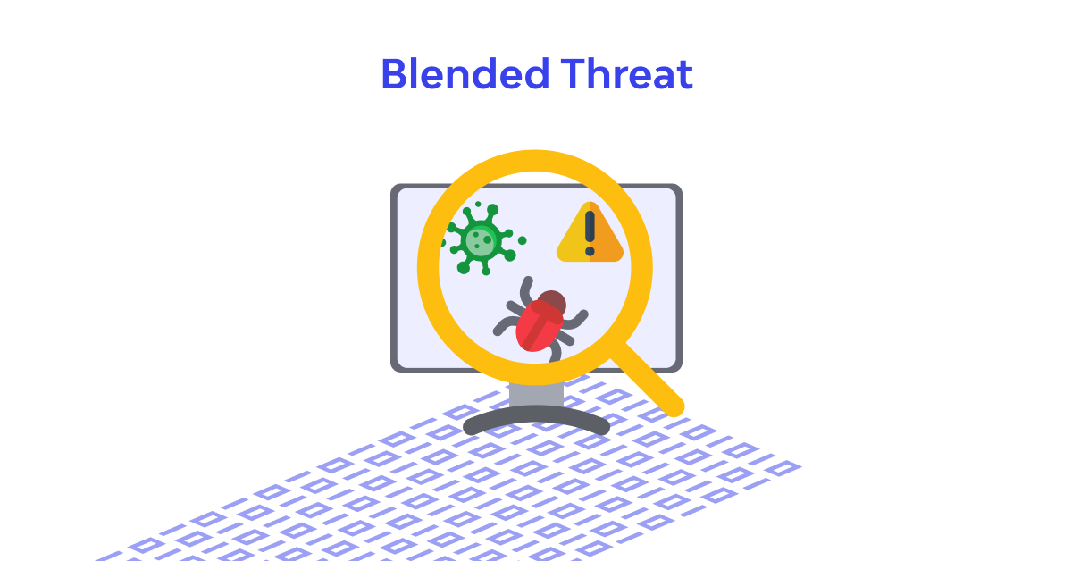 What Is A Blended Threat? ⚔️
