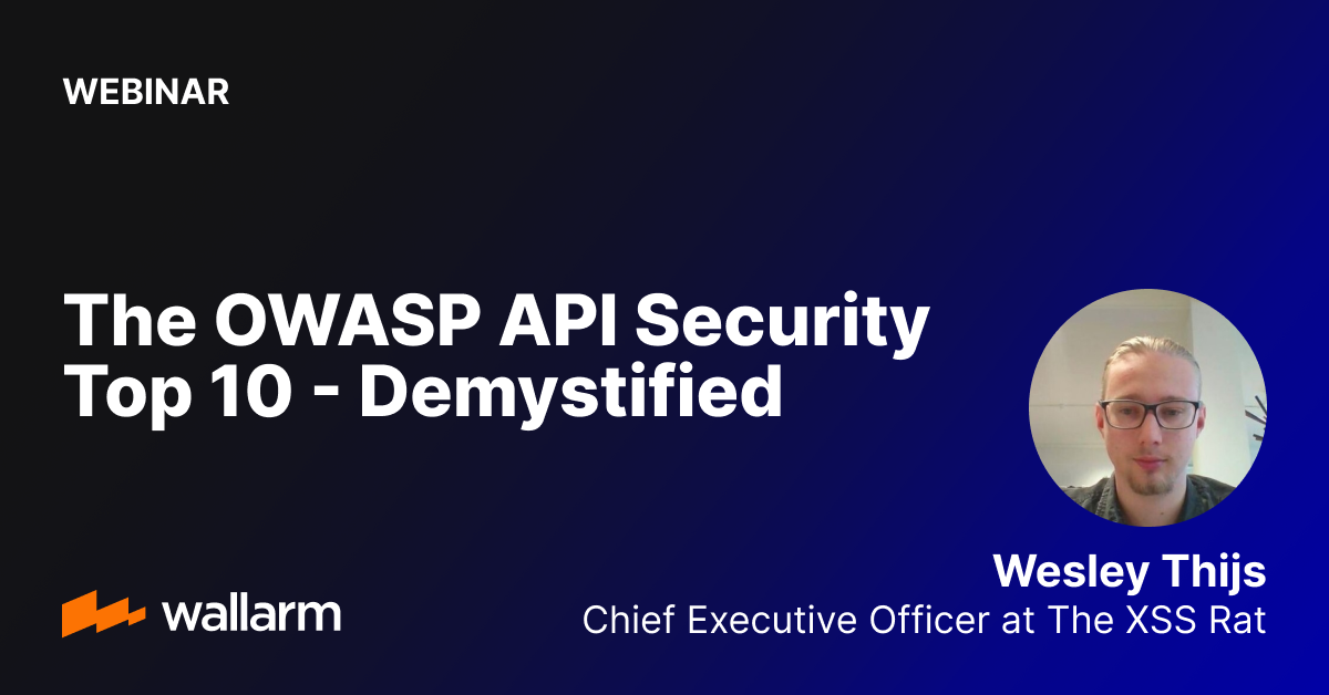 [Webinar] The OWASP API Security Top 10 - Demystified