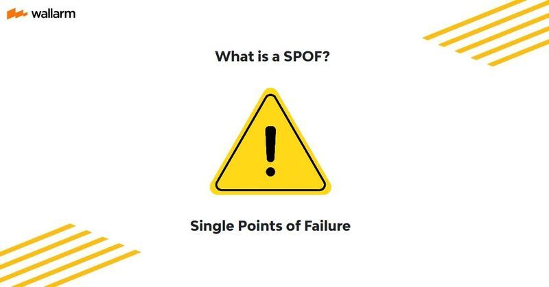 What is a Single Points of Failure (SPOF)? ⚠️ by Wallarm