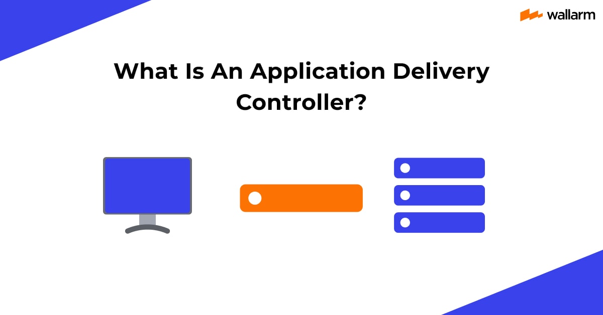 What is an Application Delivery Controller? 🛒 5 Important Features