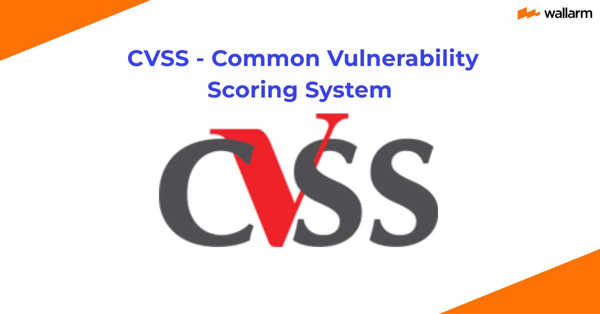 What is Common Vulnerability Scoring System (CVSS)?