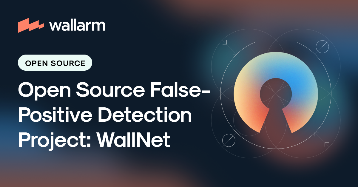 Open Source false-positive detection project: WallNet - Wallarm
