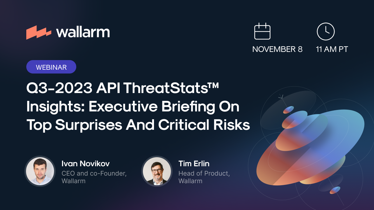 [Webinar] Q3-2023 API ThreatStats™ Insights: Executive Briefing on Top Surprises and Critical Risks