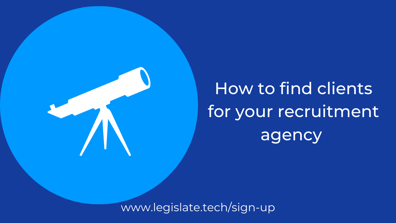 How to find clients for your recruitment agency - Legislate