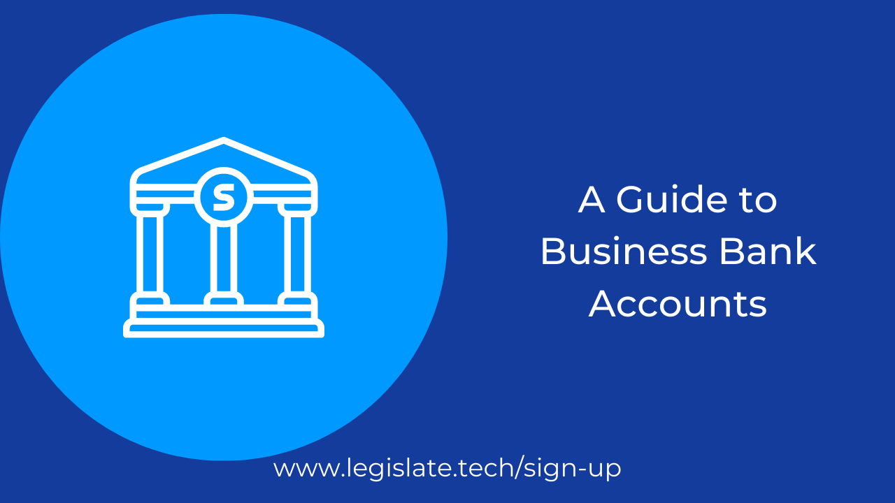 Guide to opening a business bank account - Legislate