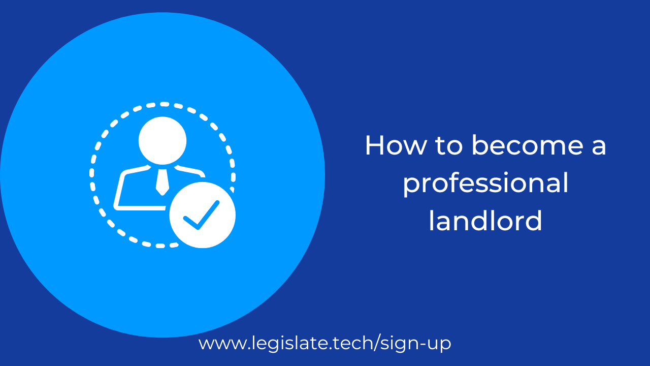 How to become a Professional landlord - Legislate