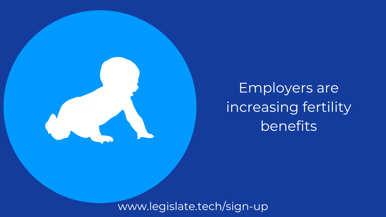 How employers are increasing fertility benefits - Legislate