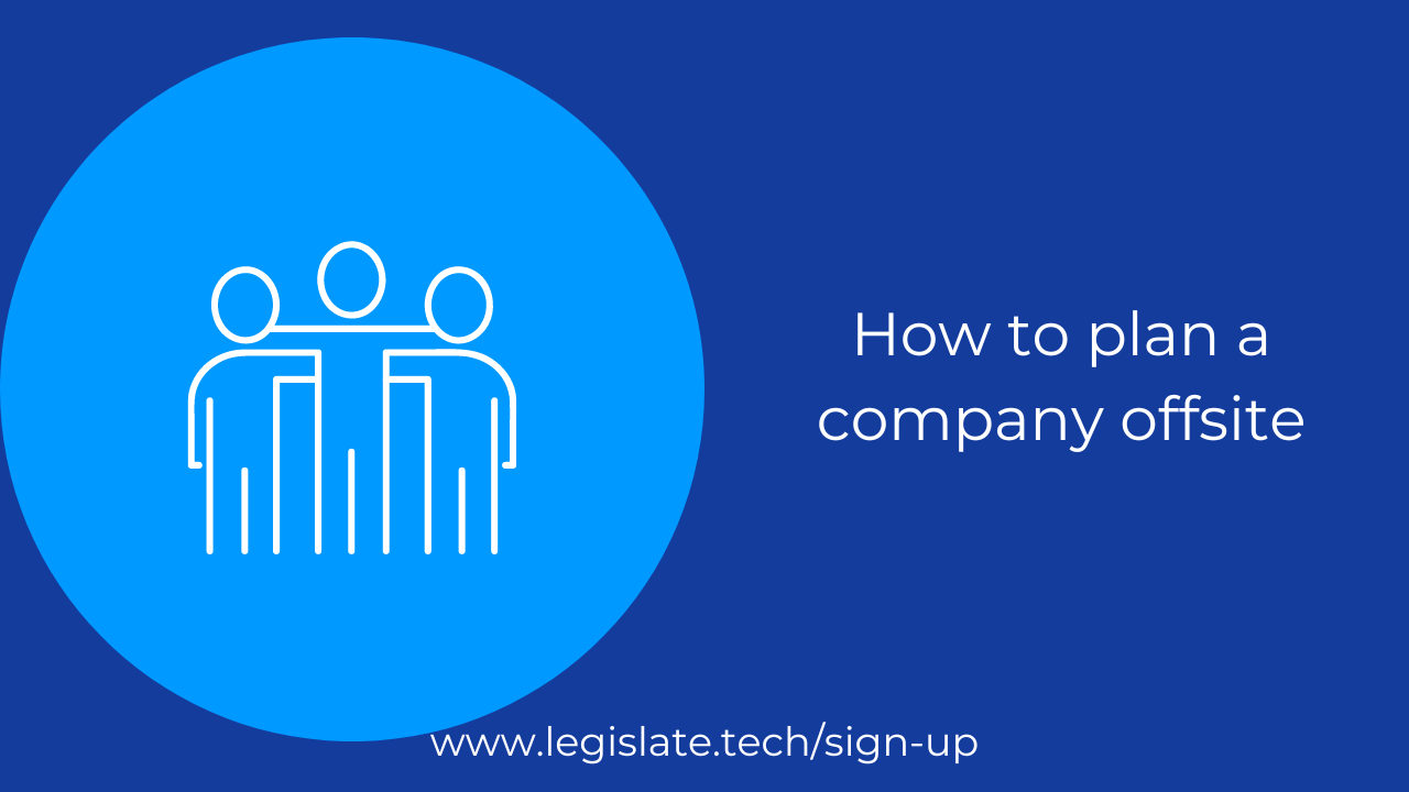 How to plan a company offsite - Legislate