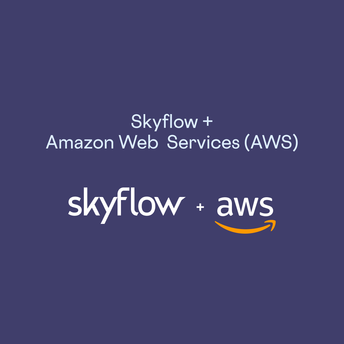 Skyflow and Amazon Web Services (AWS) Marketplace