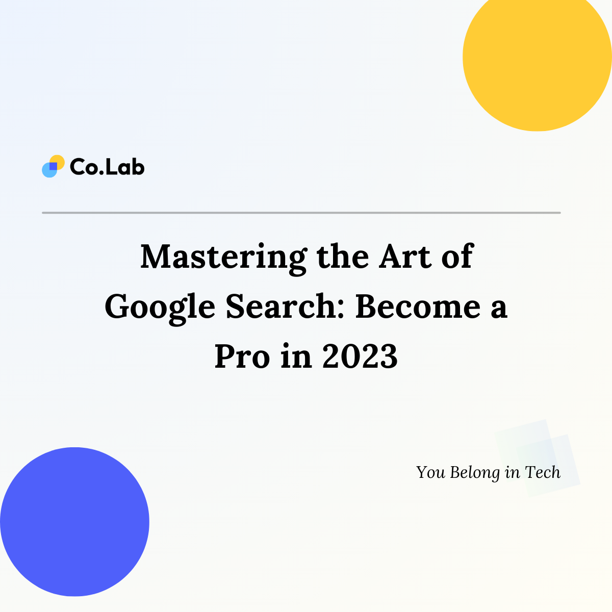 Google Search Mastery 2023: Advanced Techniques for the Modern User