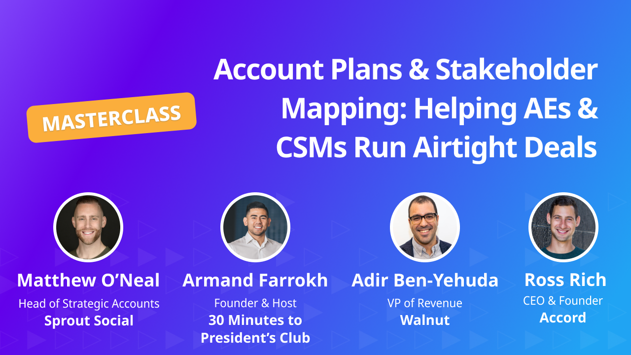 Account Plans & Stakeholder Maps: Helping AEs/CSMs Run Airtight Deals