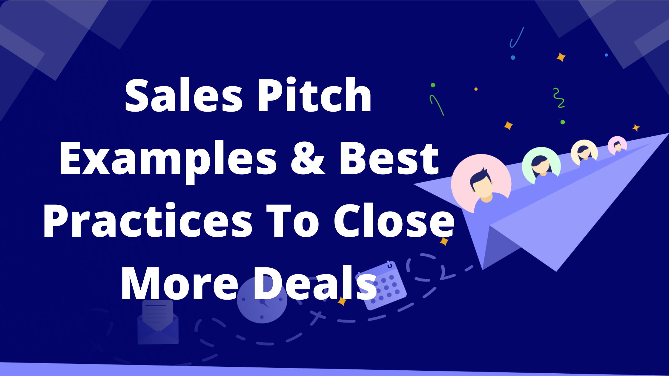 Sales Pitch Examples & Best Practices To Close More Deals