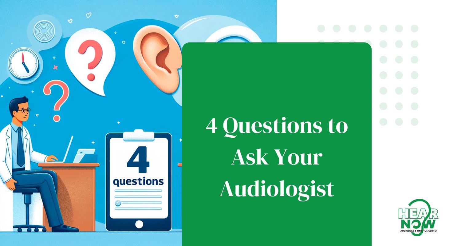 4 Questions to Ask Your Audiologist