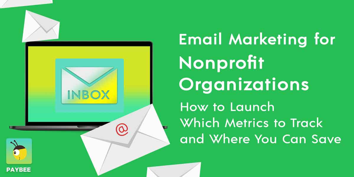 Email Marketing to Non-Profit Organizations: How to Launch, Which ...