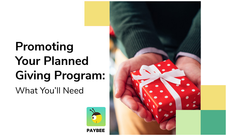 Promoting Your Planned Giving Program: What You’ll Need