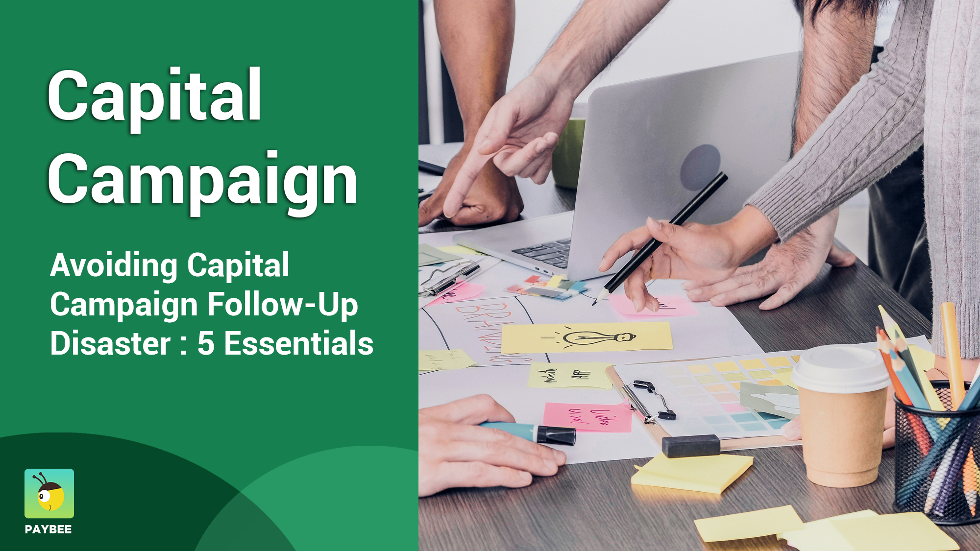 Avoiding Capital Campaign Follow-Up Disaster: 5 Essentials