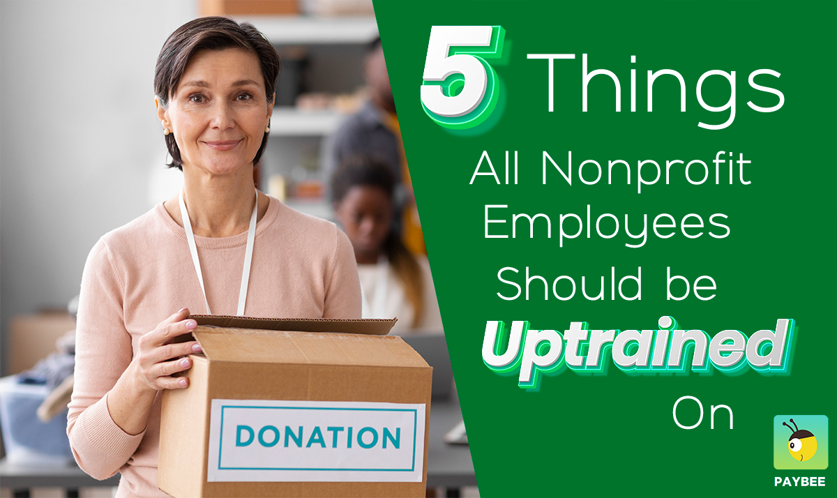 5 Things All Nonprofit Employees Should Be Uptrained On