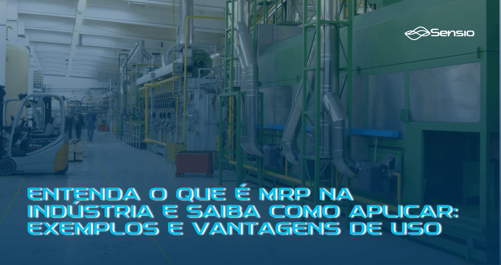 Entenda o que é MRP na indústria e saiba como aplicar: exemplos e vantagens de uso