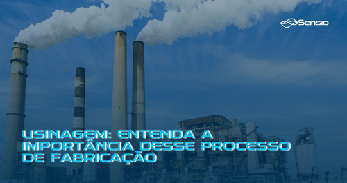 Usinagem: entenda a importância desse processo de fabricação