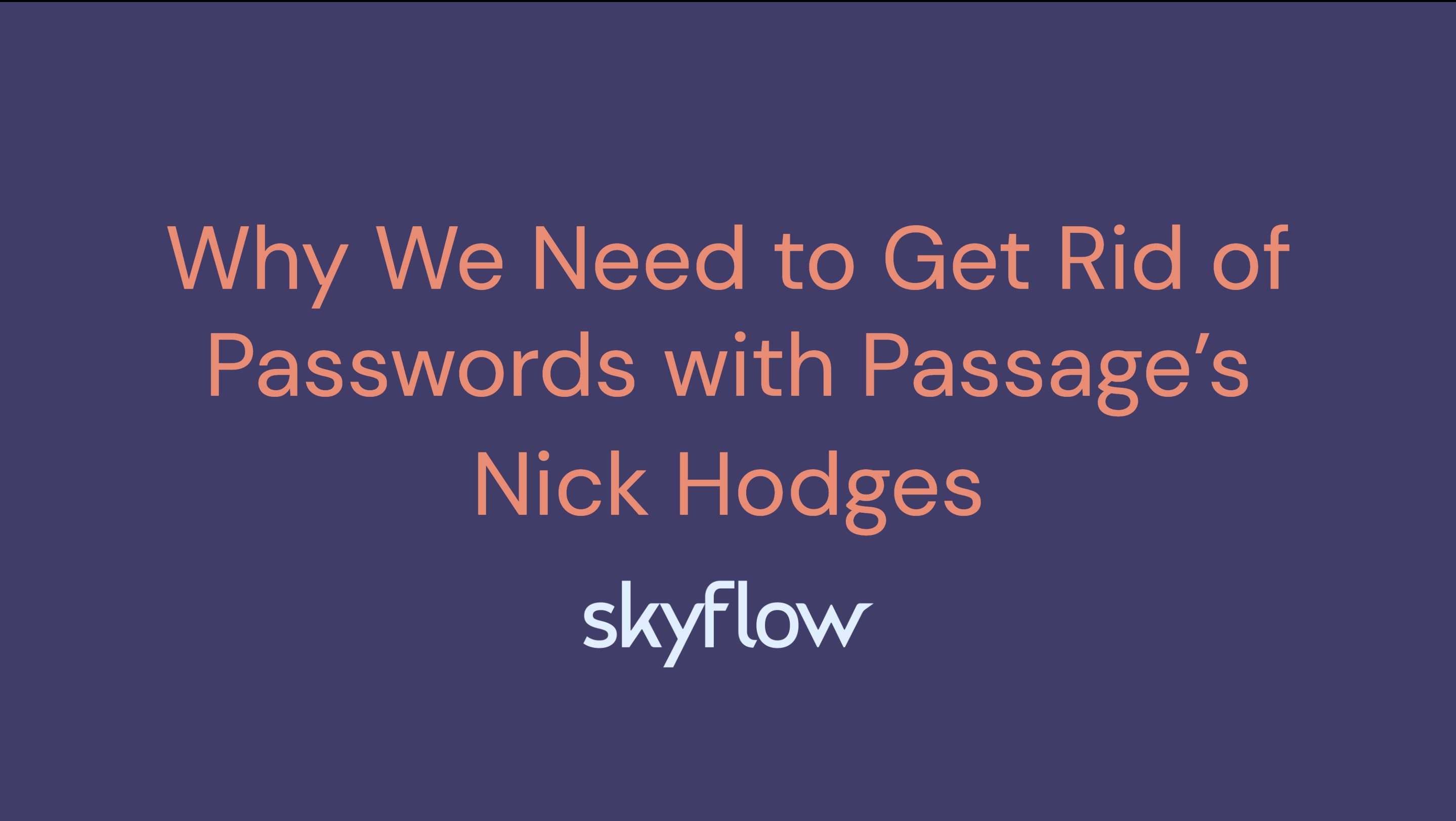 Why We Need To Get Rid Of Passwords With Passages Nick Hodges