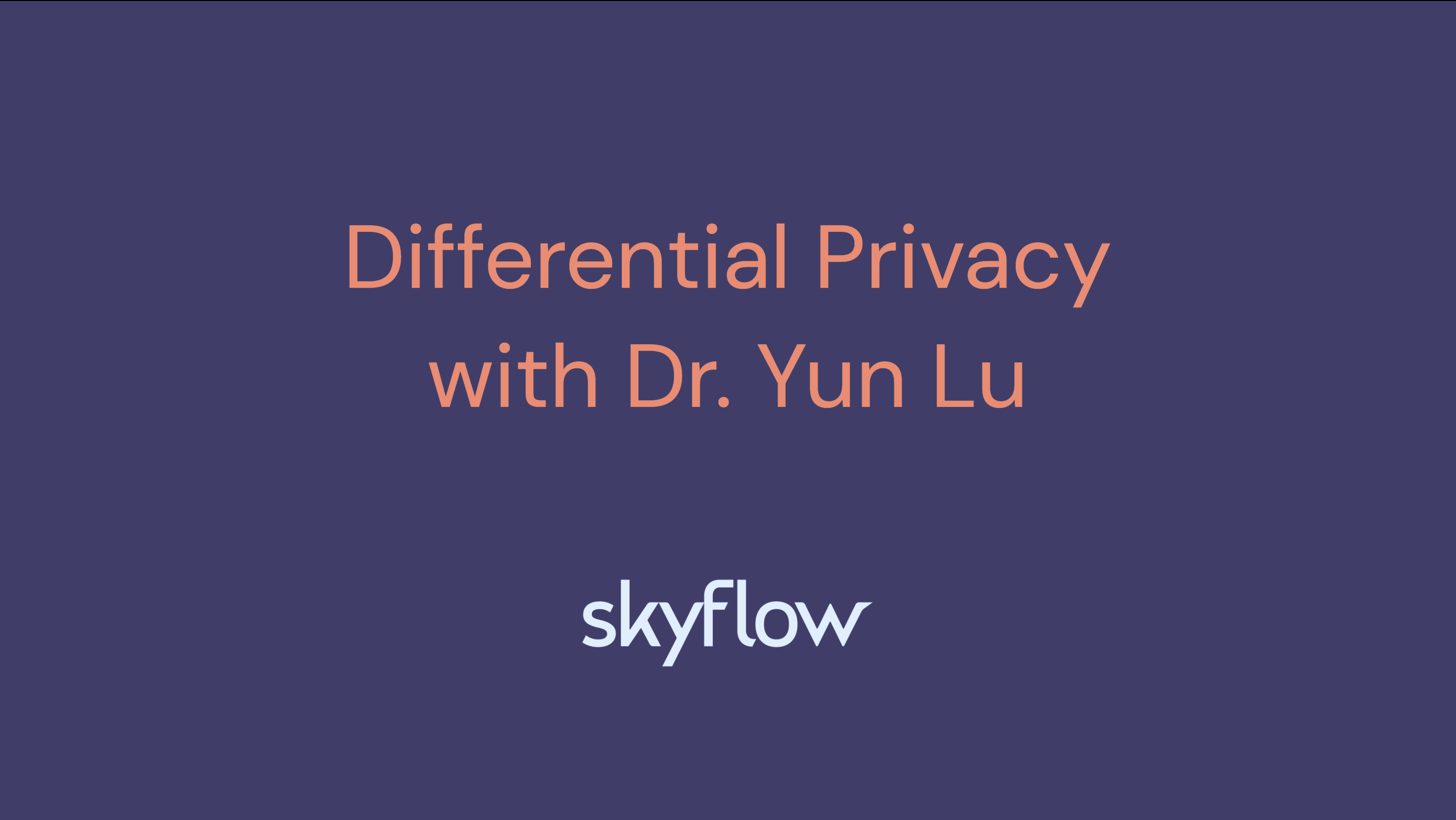 Differential Privacy with Dr. Yun Lu