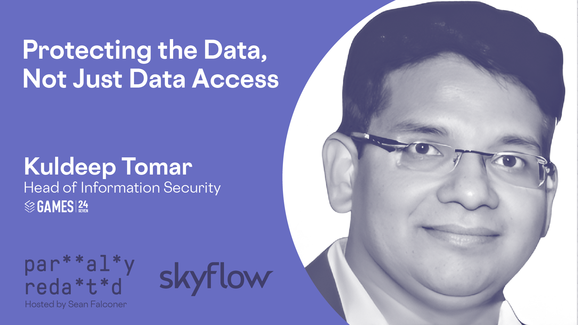 Protecting the Data, Not Just Data Access with Games24x7’s Kuldeep Tomar