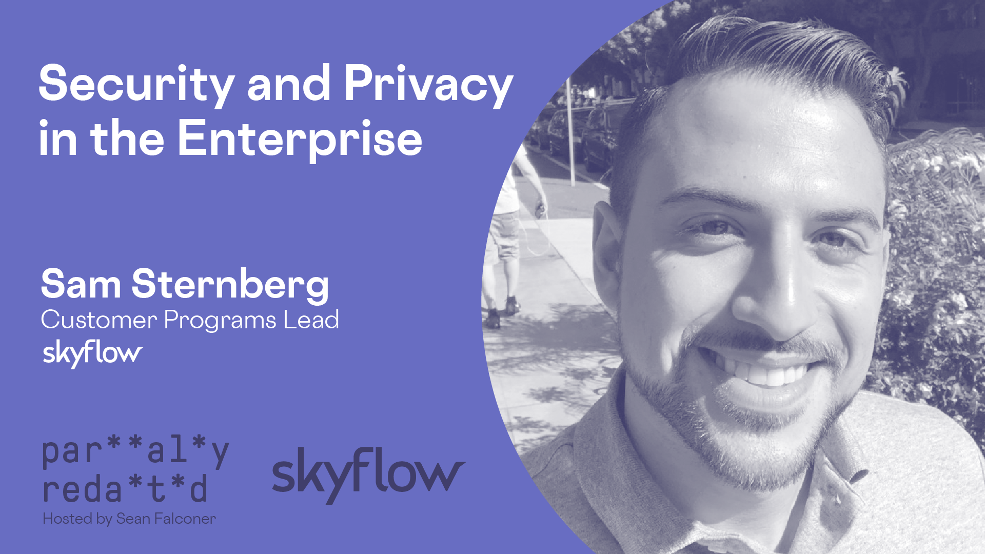 Security and Privacy in the Enterprise with Skyflow’s Sam Sternberg