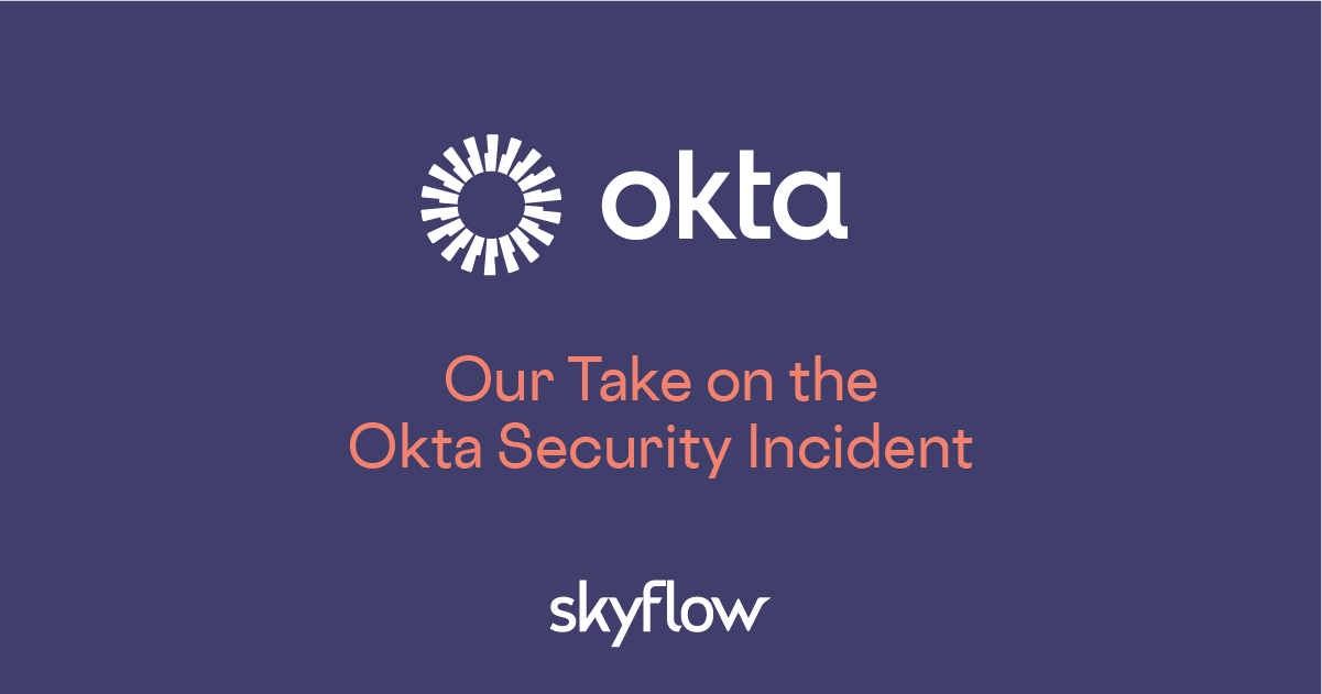 Our Take on the Okta Security Incident - Skyflow