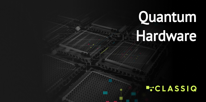Quantum Hardware | Classiq