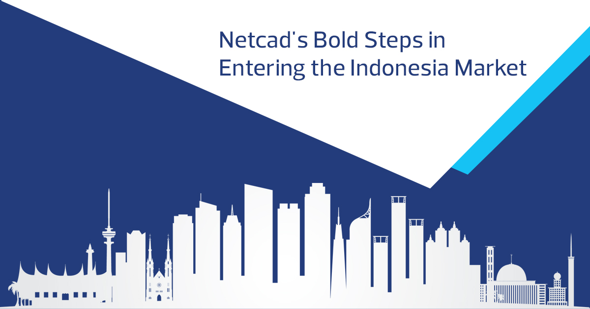 Netcad World: Netcad's Bold Steps in Entering the Indonesia Market
