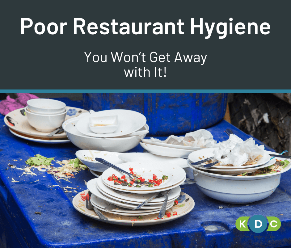Poor Restaurant Hygiene – You Won’t Get Away with It!