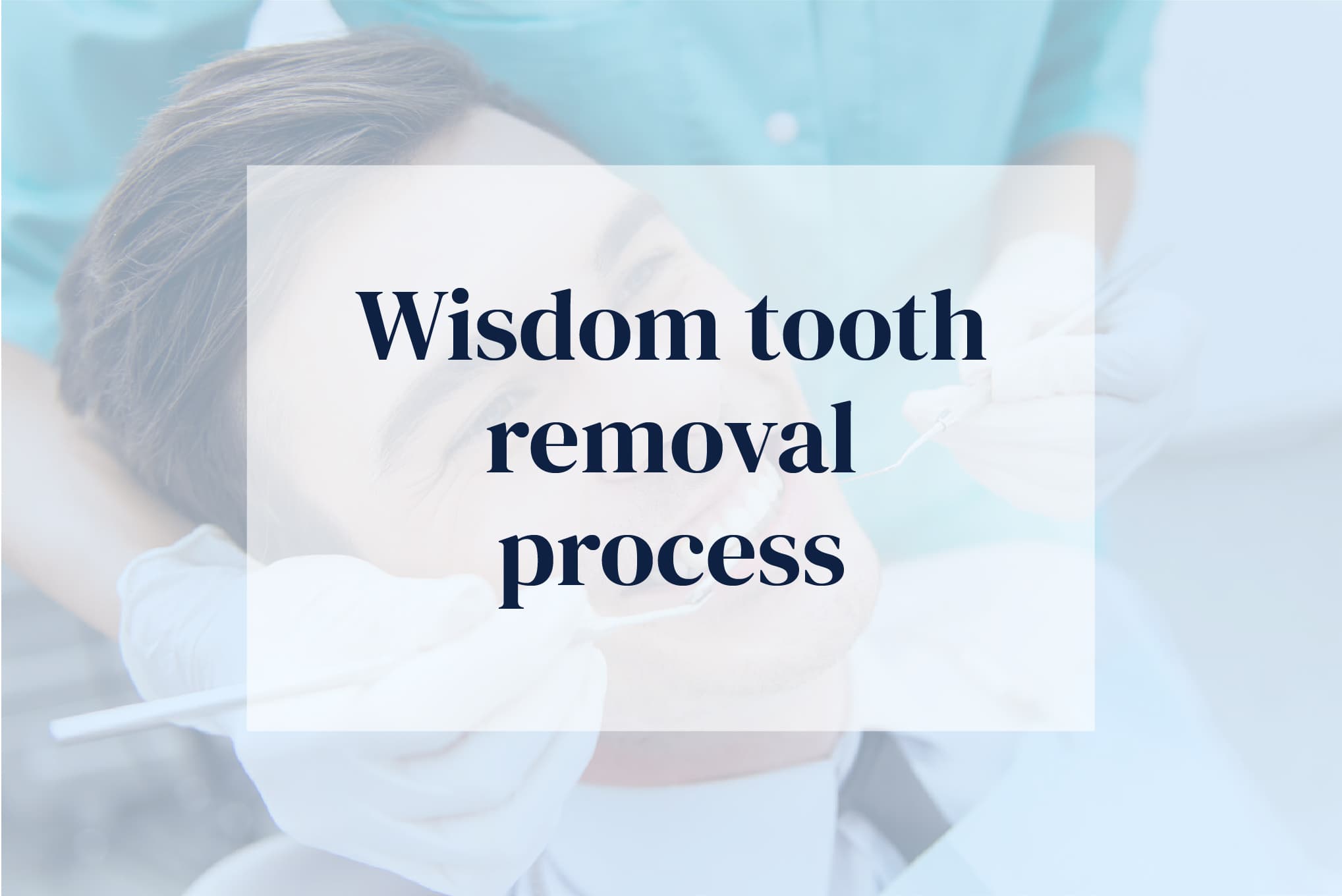 Trident Smiles Dental | Wisdom tooth removal process