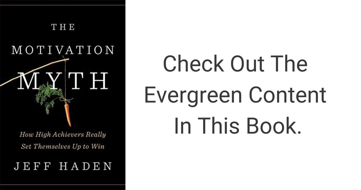 The Motivation Myth by by Jeff Haden: Summary by Debbie Lokke