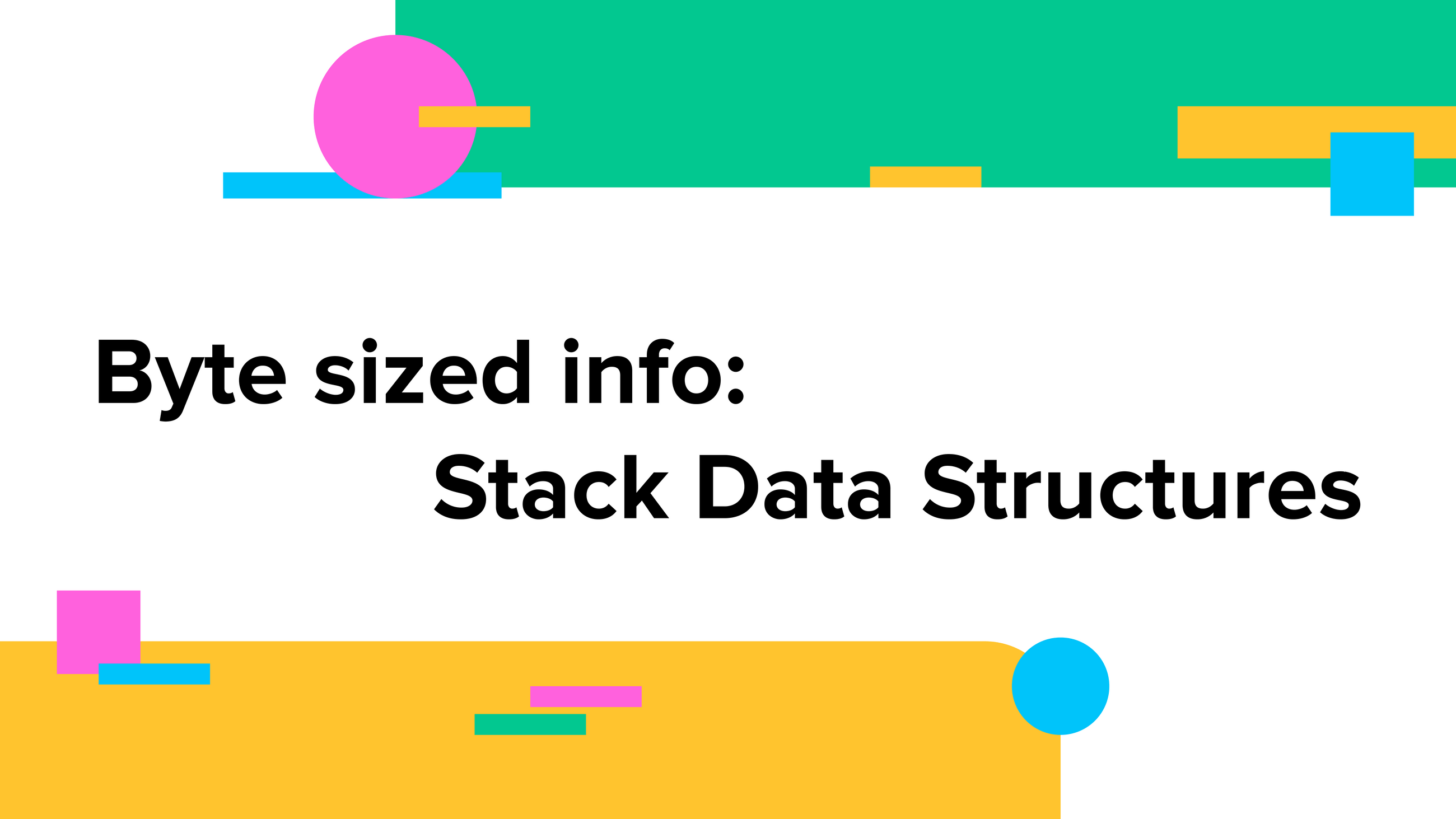 Byte Size Info: Stack Data Structures | CodeCast