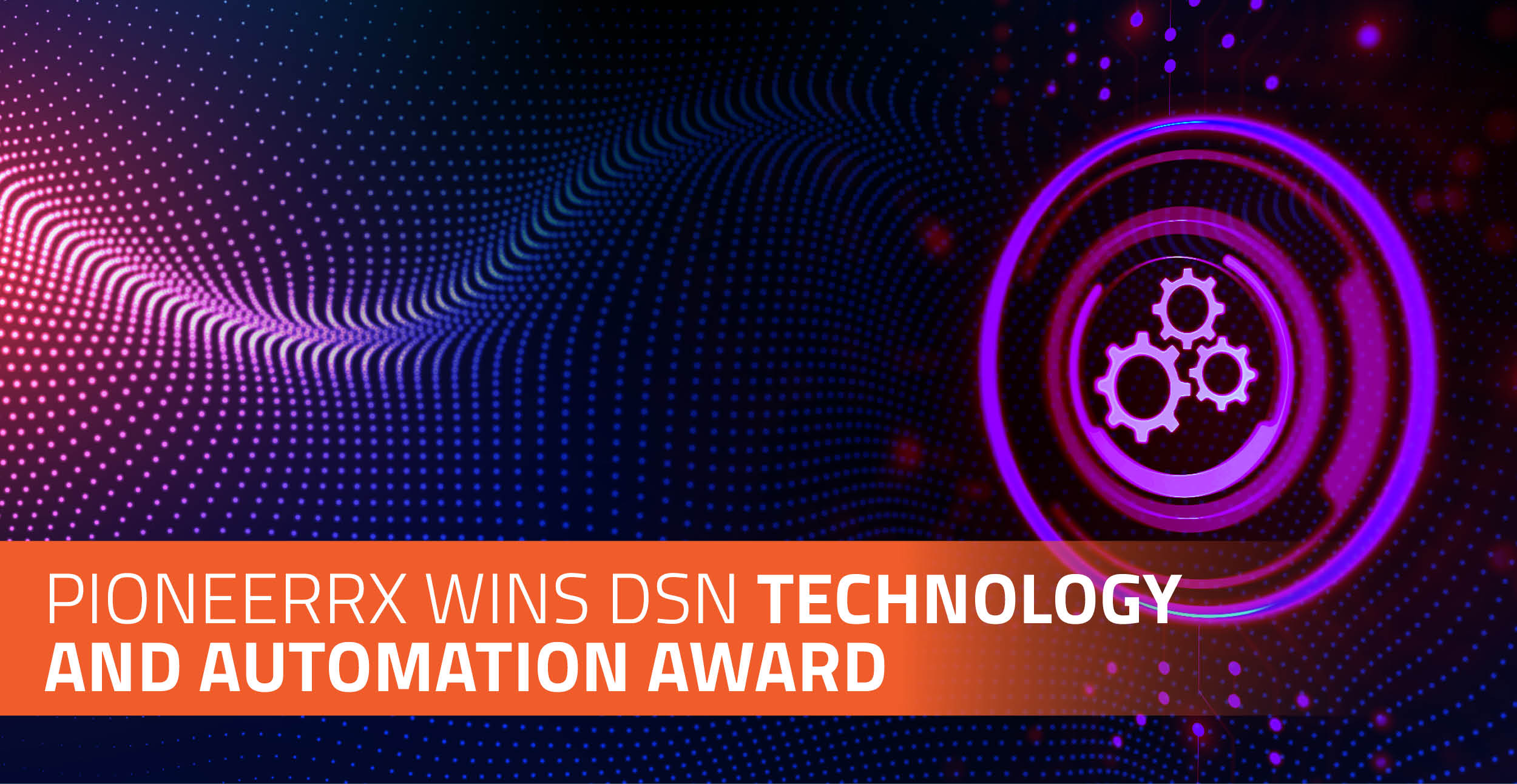 PioneerRx Wins DSN Technology and Automation Award