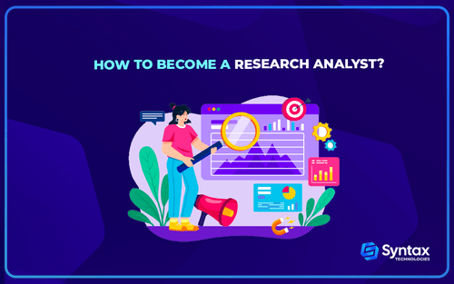 How to become a Research Analyst? - Syntax Technologies
