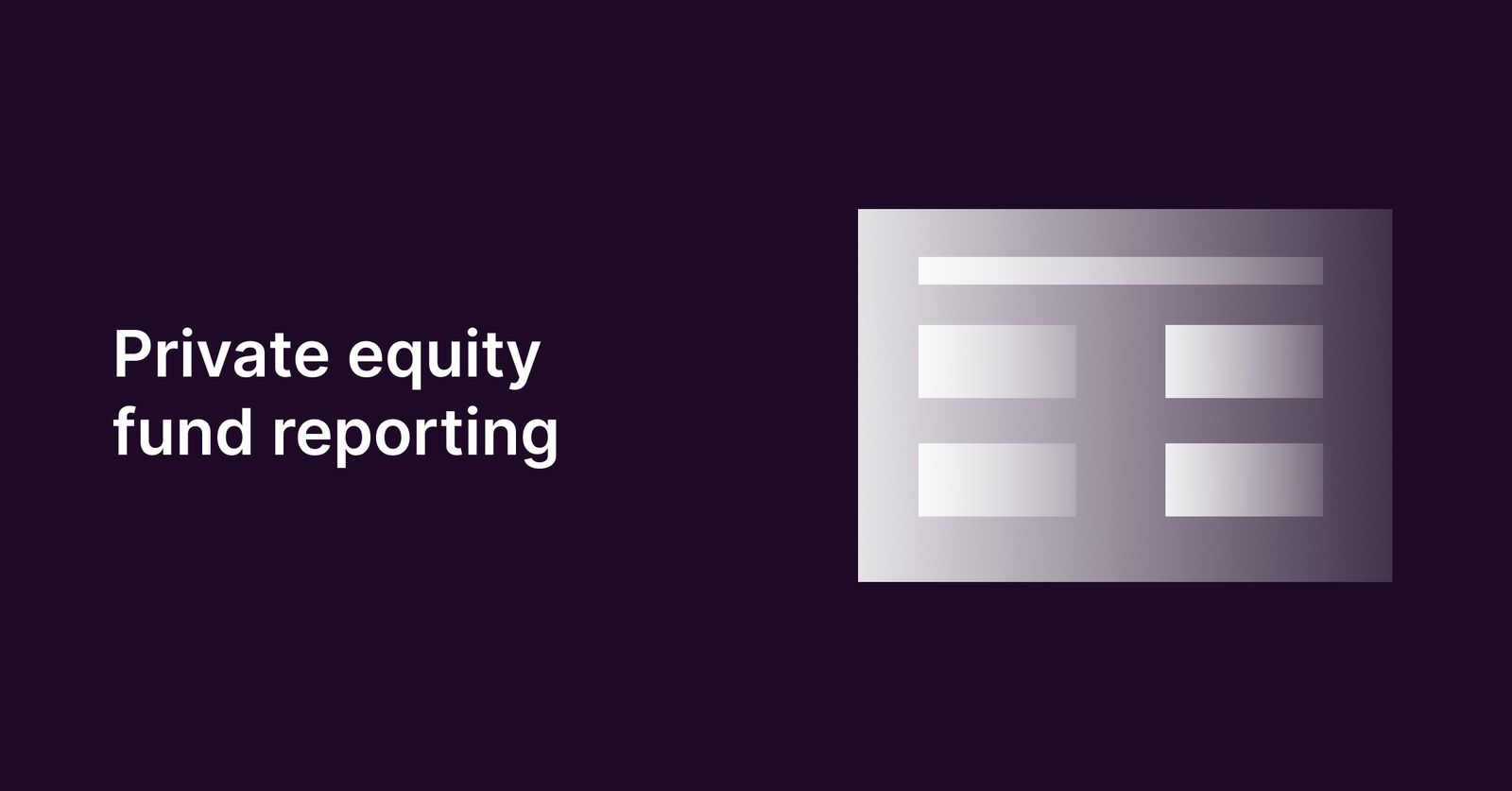 Mastering Private Equity Fund Reporting: Tools & Tips