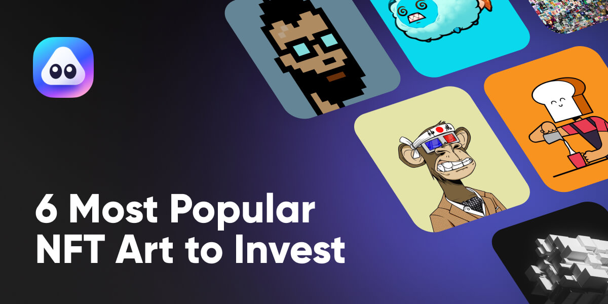 6 Most Popular NFT Art to Invest in 2023 | AirNFTs