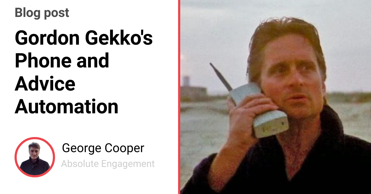 Gordon Gekko's Phone and Advice Automation | Absolute Engagement Blog
